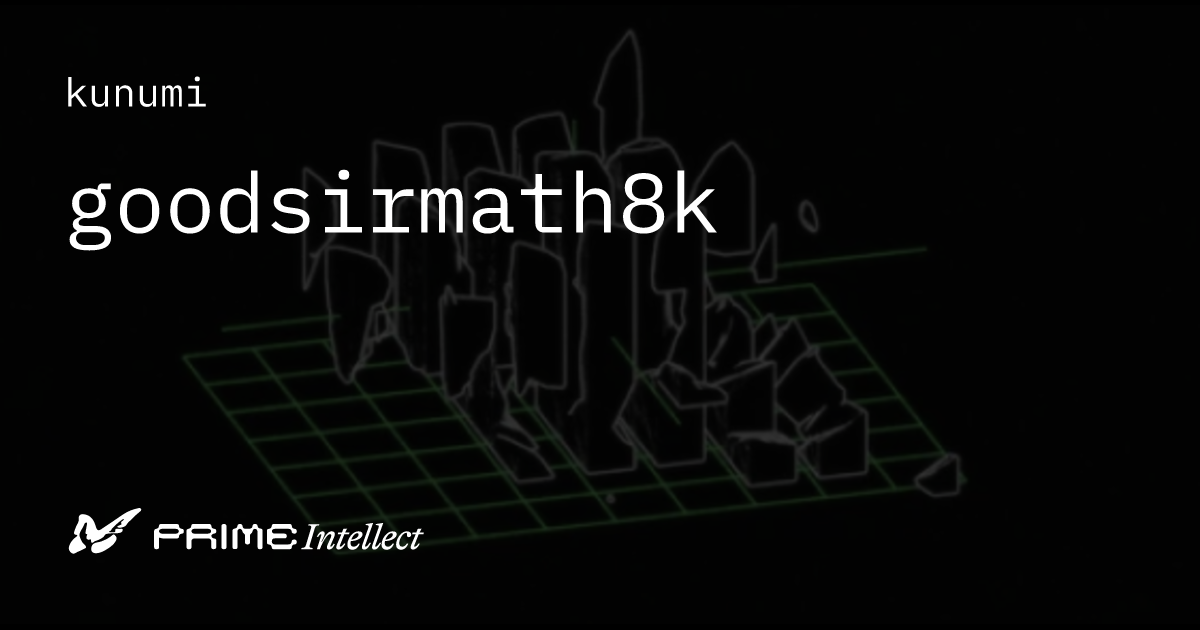 GoodSirMath8k | Prime Intellect